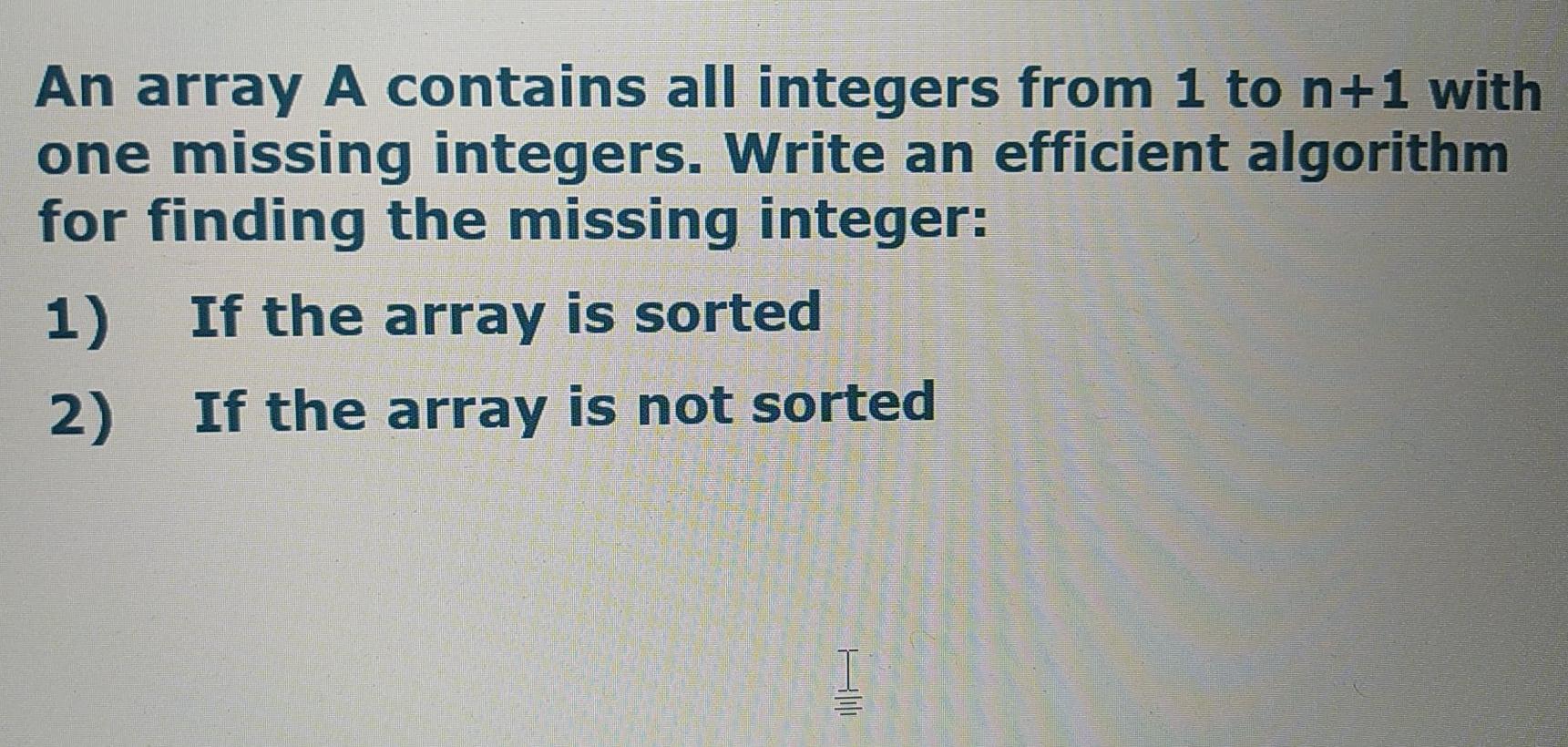 Solved An array A contains all integers from 1 to n+1 with | Chegg.com