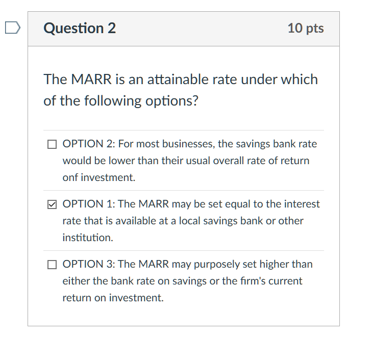 Solved Question 210 ﻿ptsThe MARR is an attainable rate under | Chegg.com