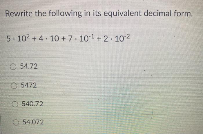 Solved Rewrite the following in its equivalent decimal form. | Chegg.com