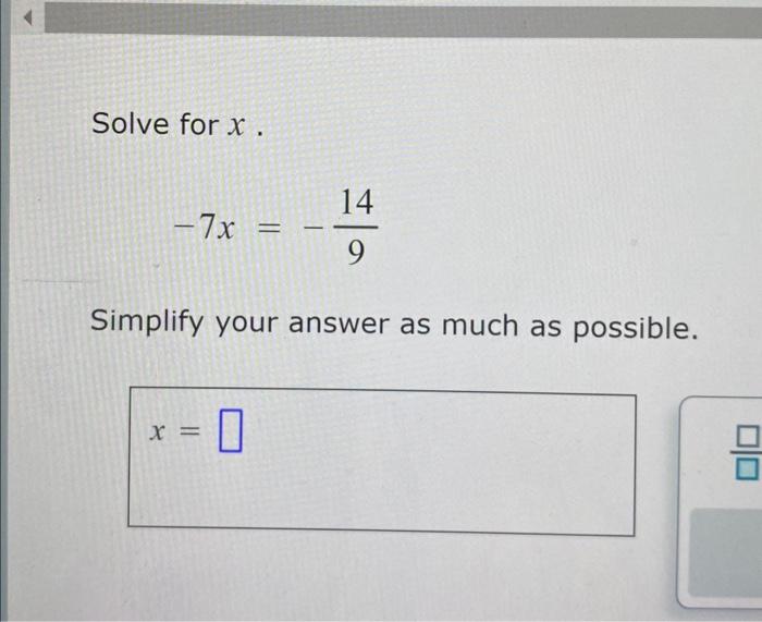 Solved Solve for x. −7x=−914 Simplify your answer as much as | Chegg.com