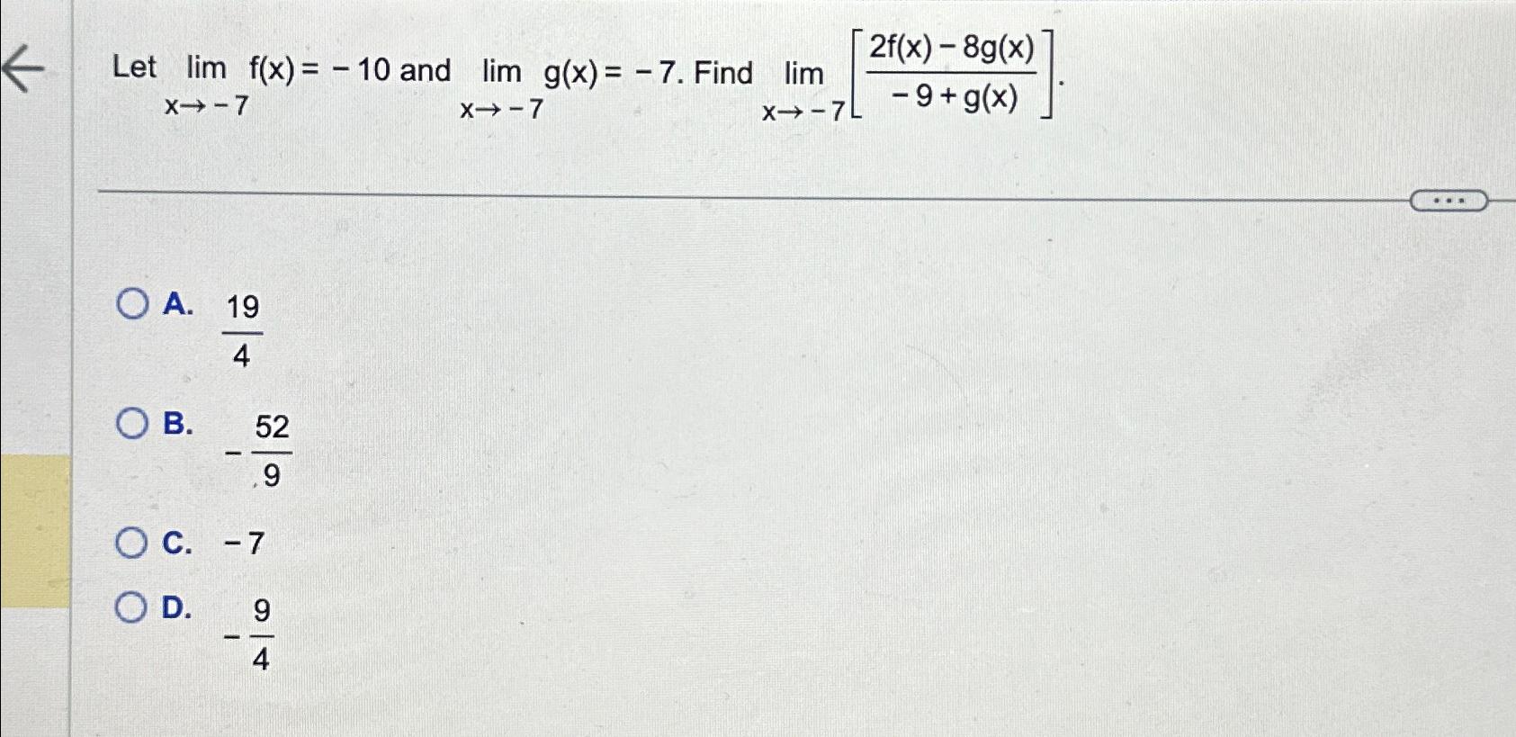 Solved Let limx→-7f(x)=-10 ﻿and limx→-7g(x)=-7. ﻿Find | Chegg.com