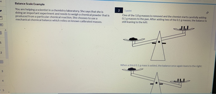 Solved + Balance Scale Example You are helping a scientist | Chegg.com
