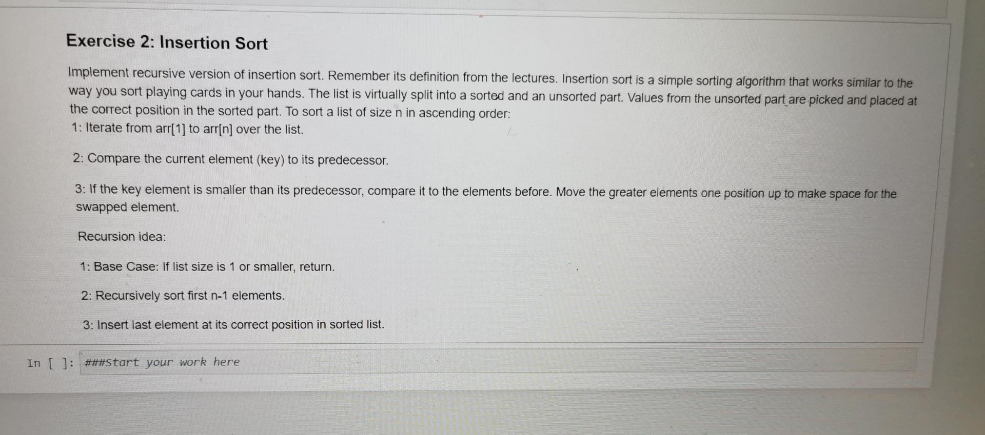 Solved Exercise 2: Insertion Sort Implement recursive | Chegg.com Solved Exercise 2: Insertion Sort Implement recursive | Chegg.com