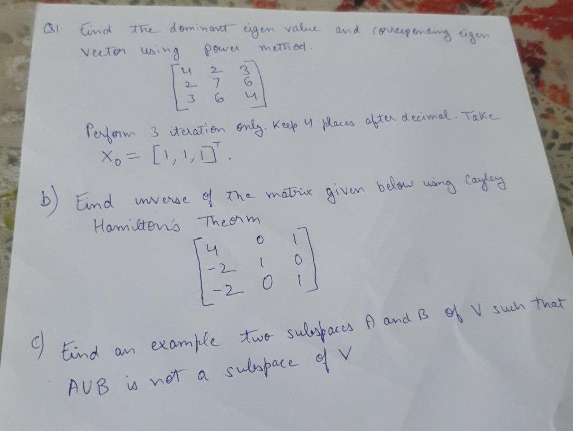 Solved Q1. Find the dominant eigen value and corresponding | Chegg.com Solved Q1. Find the dominant eigen value and corresponding | Chegg.com