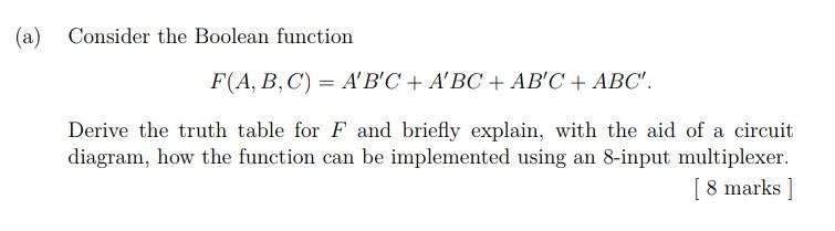 Solved (a) Consider the Boolean function F(A, B, C) = A'B'C | Chegg.com