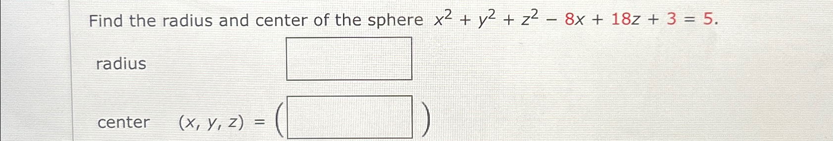 Solved Find the radius and center of the sphere | Chegg.com