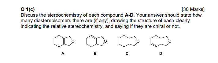 Solved Q 1(c)[30 ﻿Marks]Discuss the stereochemistry of each | Chegg.com
