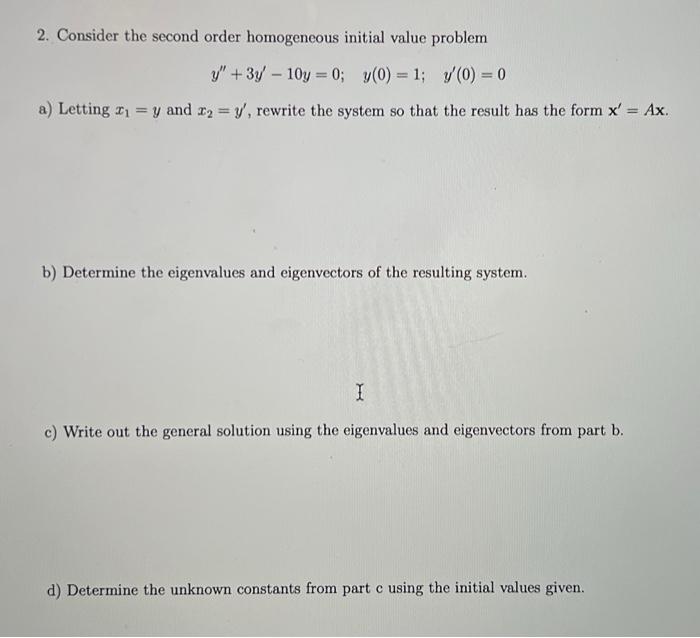 Solved 2. Consider the second order homogeneous initial | Chegg.com