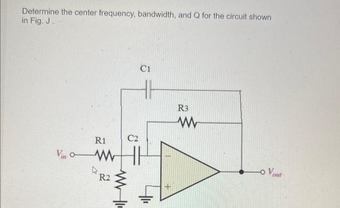[solved] Determine The Center Frequency Bandwidth And Q