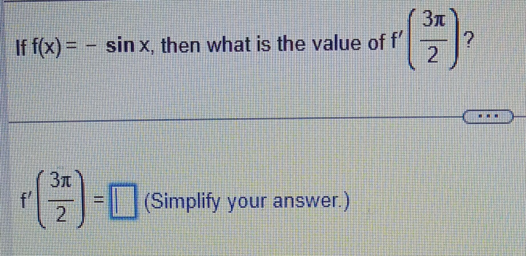 Solved If f(x)=−sinx, then what is the value of f′(23π) ? | Chegg.com