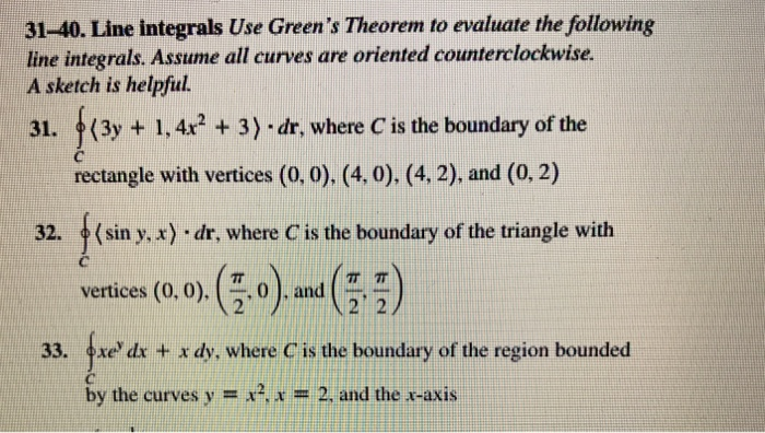 Solved 31-40. Line integrals Use Green's Theorem to evaluate | Chegg.com