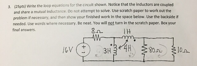 Solved 3. (25pts) Write the loop equations for the circuit | Chegg.com