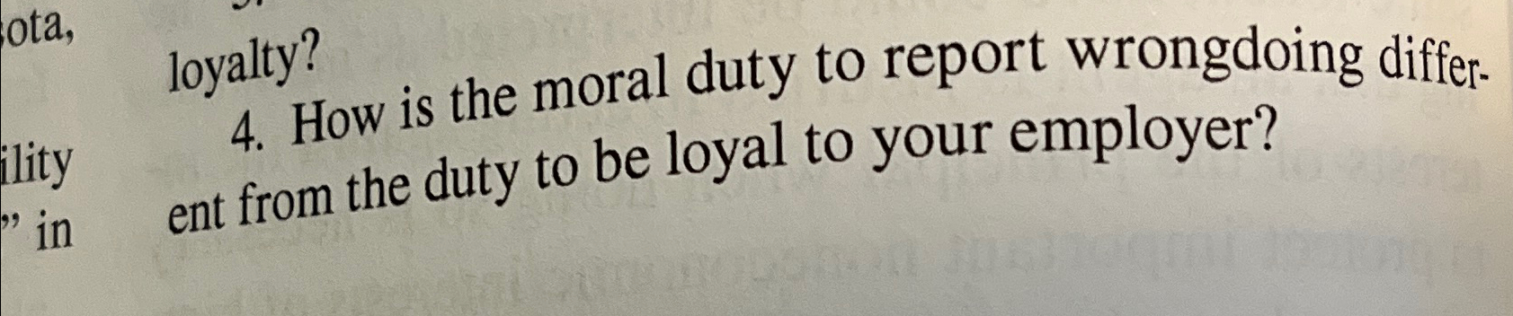 Solved loyalty?4. ﻿How is the moral duty to report | Chegg.com