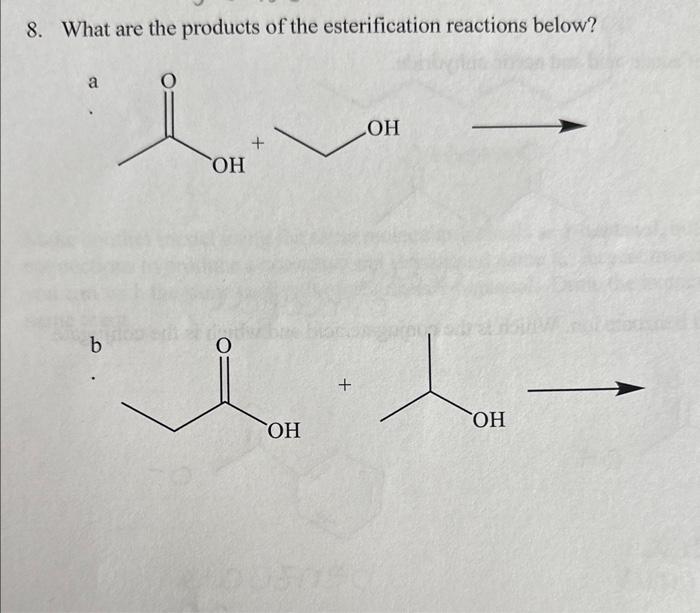 Solved 8. What are the products of the esterification | Chegg.com