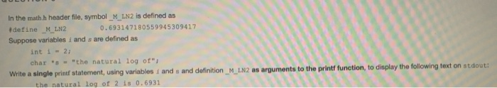 Solved In the math.h header file, symbol_M_LN2 is defined as | Chegg.com