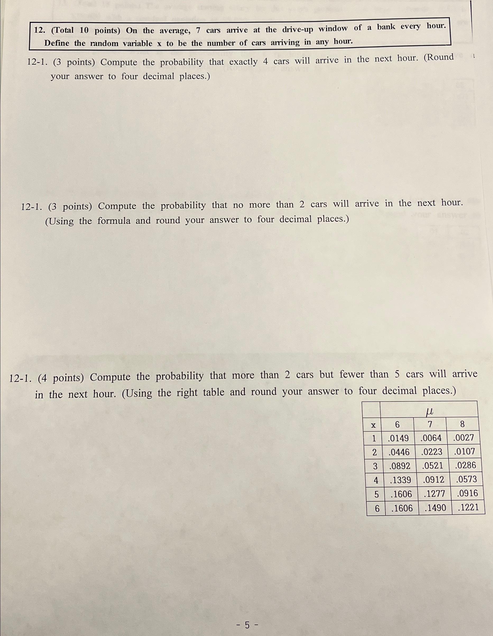 Solved (Total 10 ﻿points) ﻿On the average, 7 ﻿cars arrive at | Chegg.com