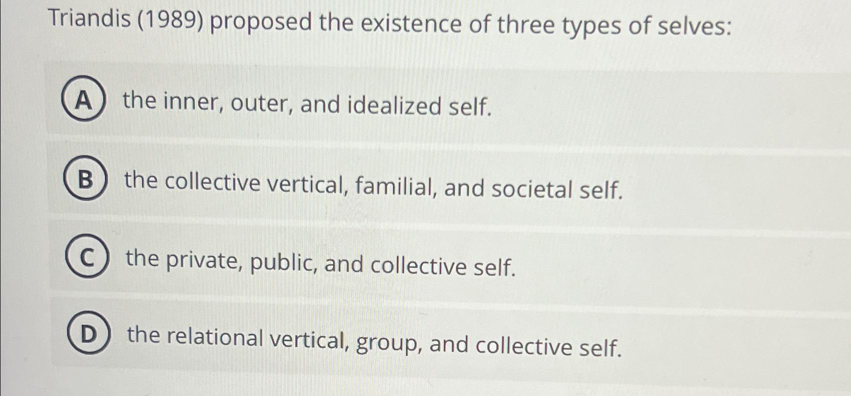 Solved Triandis (1989) ﻿proposed the existence of three | Chegg.com