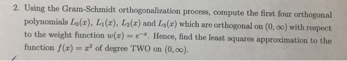 Solved 2. Using the Gram-Schmidt orthogonalization process, | Chegg.com