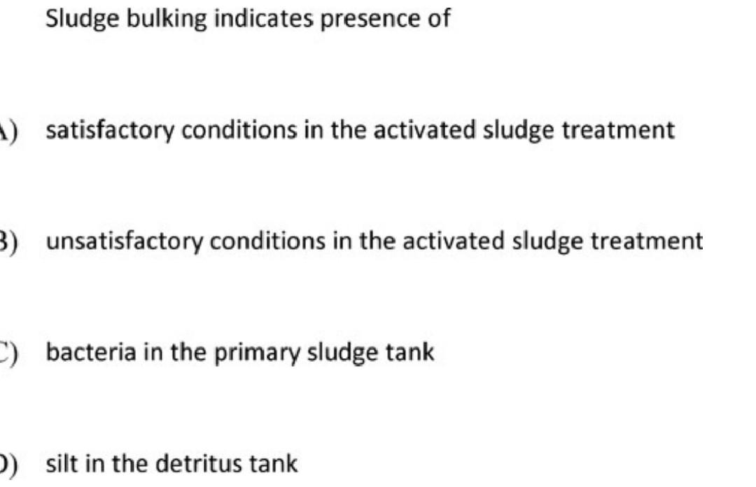 Solved Sludge bulking indicates presence of satisfactory | Chegg.com