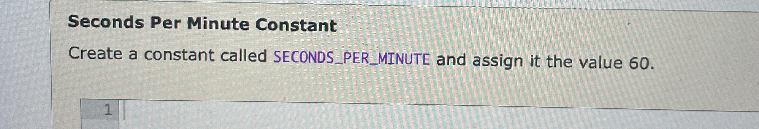 Solved Seconds Per Minute ConstantCreate a constant called | Chegg.com