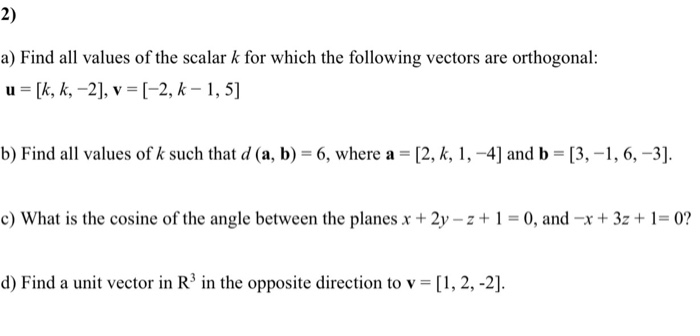 Solved 2) a) Find all values of the scalar k for which the | Chegg.com