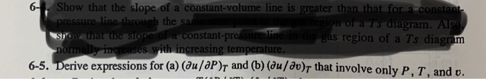 Solved 6 Show that the slope of a constant-volume line is | Chegg.com
