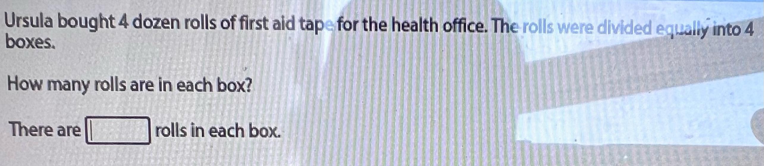 Solved Ursula bought 4 ﻿dozen rolls of first aid tap for the | Chegg.com
