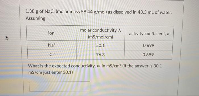 Solved 1.38 g of NaCl (molar mass 58.44 g/mol) as dissolved | Chegg.com