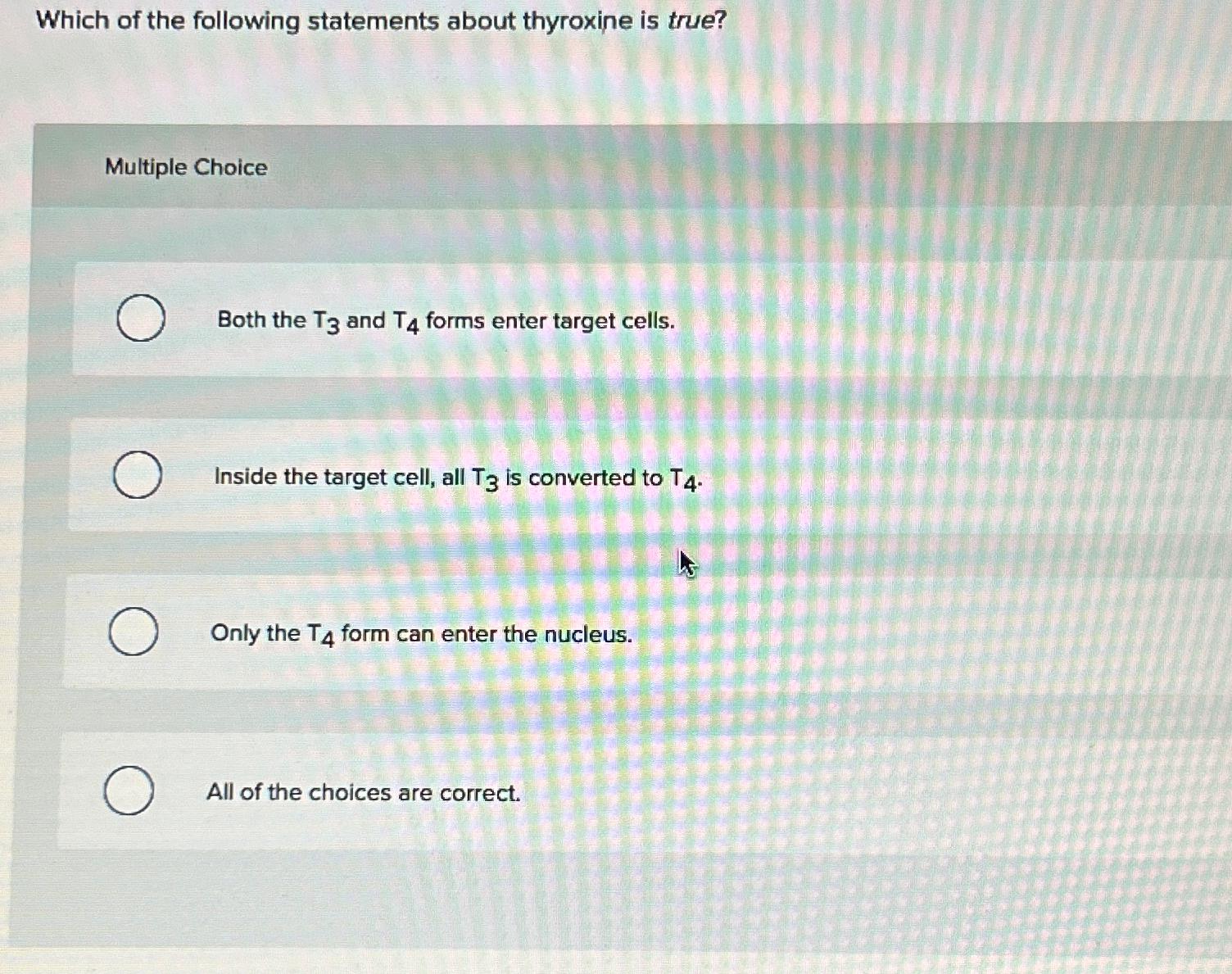 Solved Which of the following statements about thyroxine is | Chegg.com