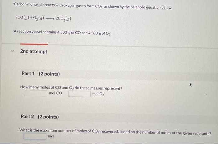 Solved Carbon monoxide reacts with oxygen gas to form CO2, | Chegg.com
