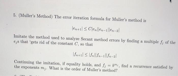 Solved 5. (Muller's Method) The error iteration formula for | Chegg.com