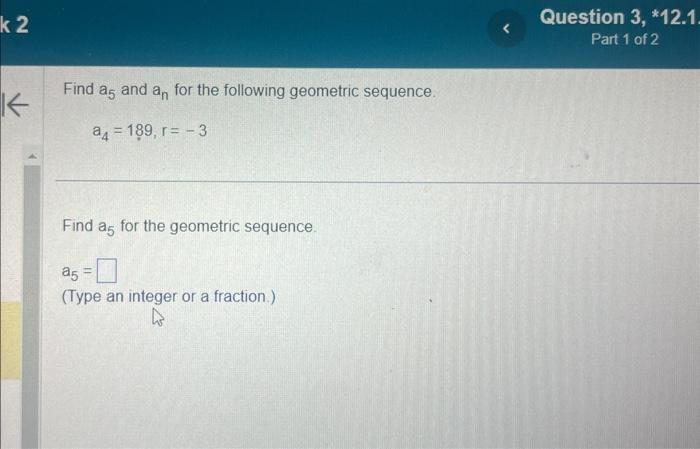 Solved Find a5 and an for the following geometric sequence. | Chegg.com