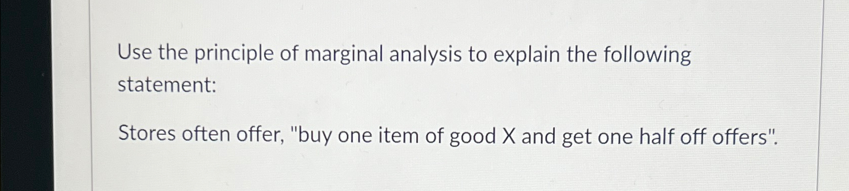 Solved Use the principle of marginal analysis to explain the | Chegg.com