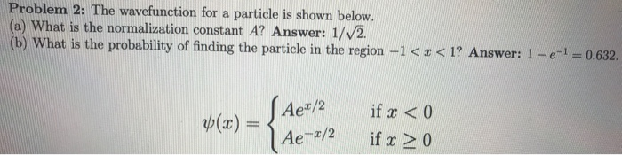 Solved Problem 2: The wavefunction for a particle is shown | Chegg.com