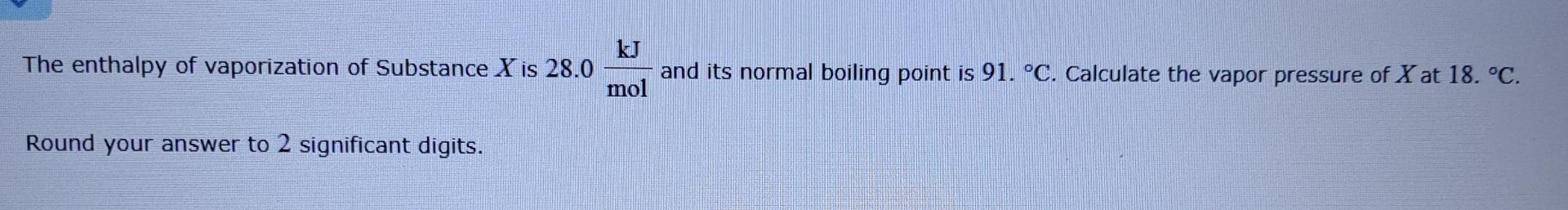 Solved The enthalpy of vaporization of Substance x ﻿is | Chegg.com
