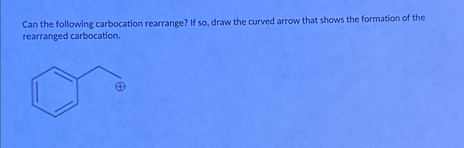 Solved Can the following carbocation rearrange? If so, draw | Chegg.com Solved Can the following carbocation rearrange? If so, draw | Chegg.com