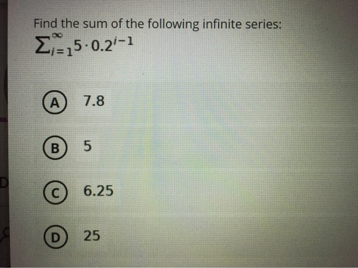 Solved Find the sum of the following infinite series: | Chegg.com