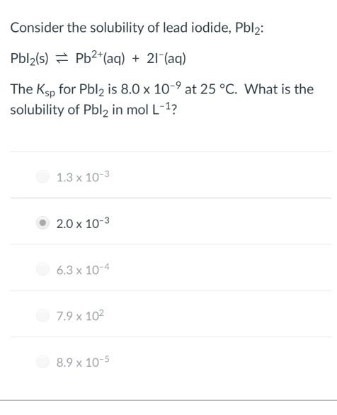 Solved Consider the solubility of lead iodide, Pbl2: Pbl2(s) | Chegg.com