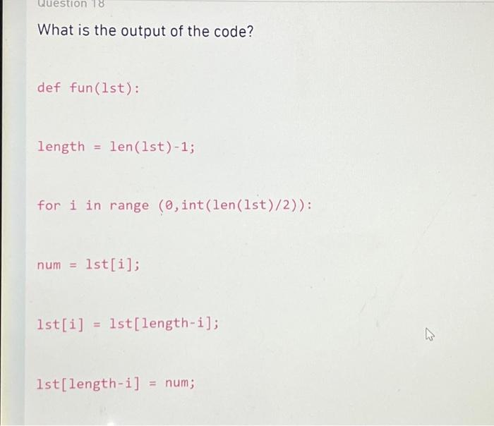 Solved What is the output of the code? def fun(lst): length | Chegg.com