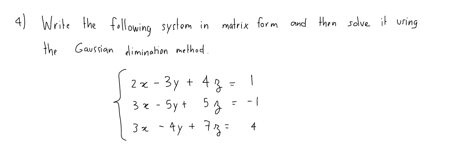 Solved Write the following system in matrix form and then | Chegg.com