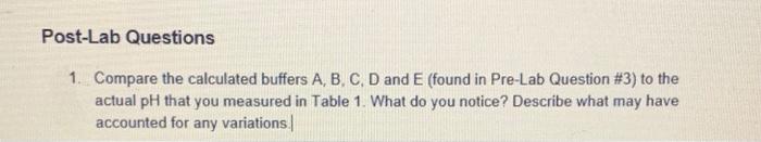 Solved Post-Lab Questions 1. Compare the calculated buffers | Chegg.com