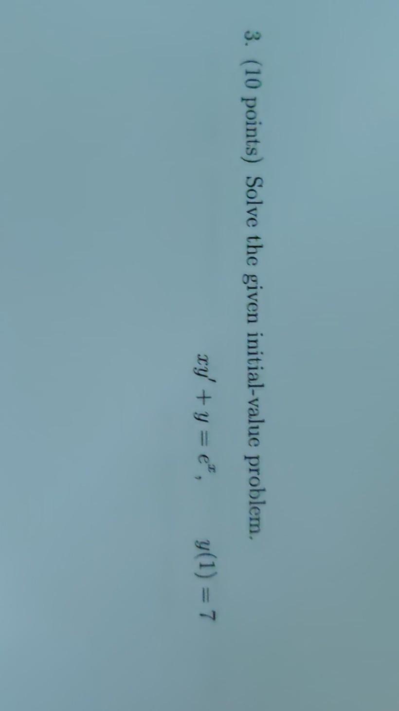 Solved 3. (10 points) Solve the given initial-value problem. | Chegg.com Solved 3. (10 points) Solve the given initial-value problem. | Chegg.com