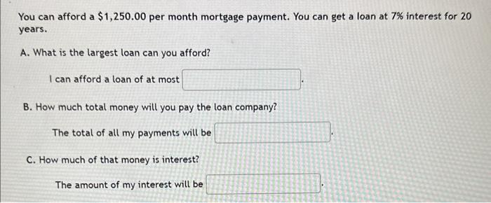 Solved You can afford a $1,250.00 per month mortgage | Chegg.com