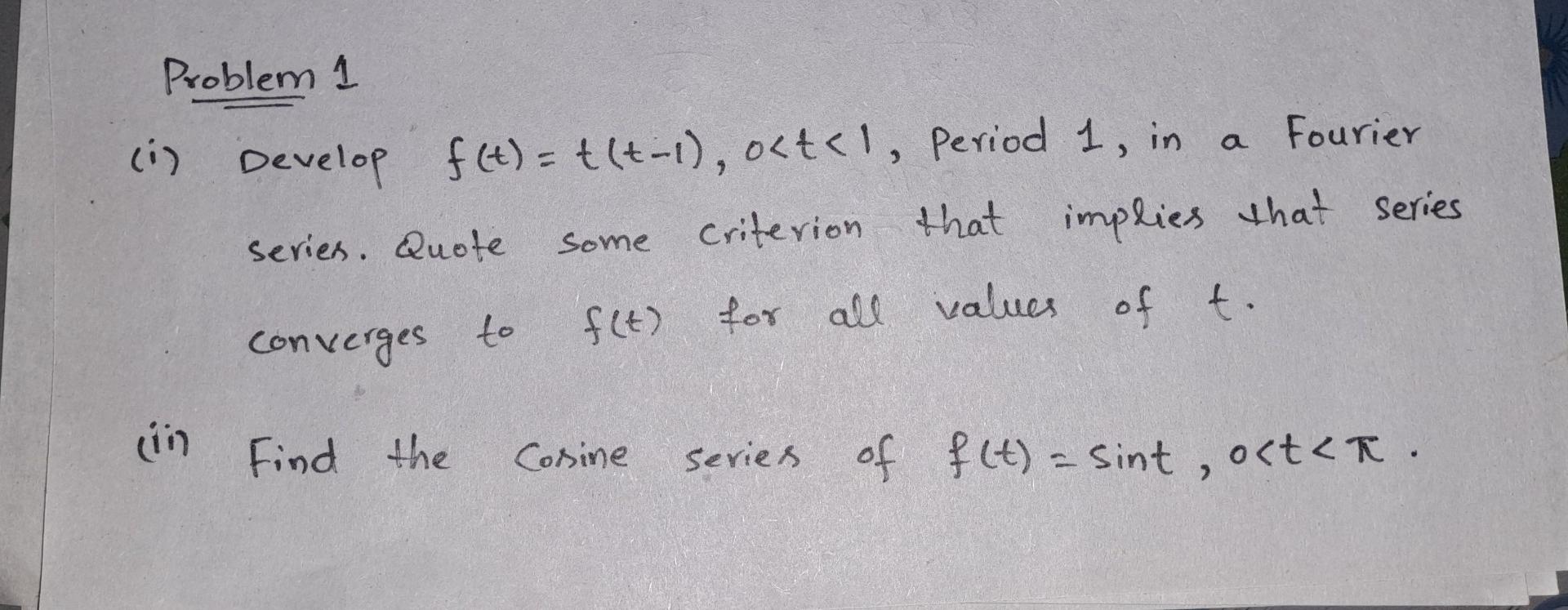 Solved Problem 1 (i) Develop f(t)=t(t−1),0 | Chegg.com
