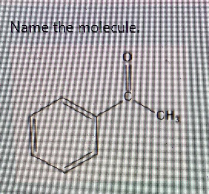 Solved Name the molecule. CH, CH, CH3 HEC HC CH, Name the | Chegg.com