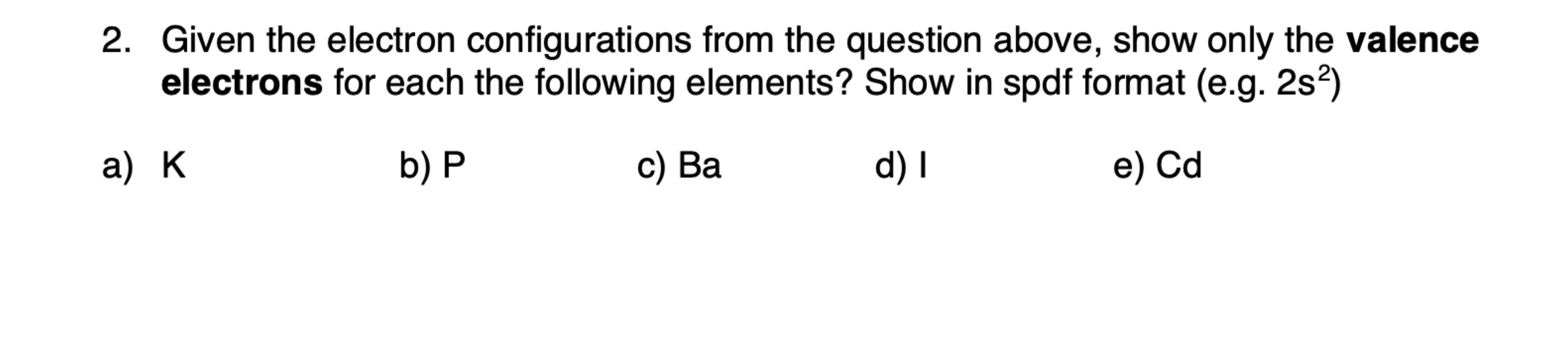 Solved Given the electron configurations from the question | Chegg.com
