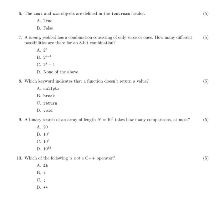 Solved (5) (5) (5) 6. The cout and cin objects are defined | Chegg.com