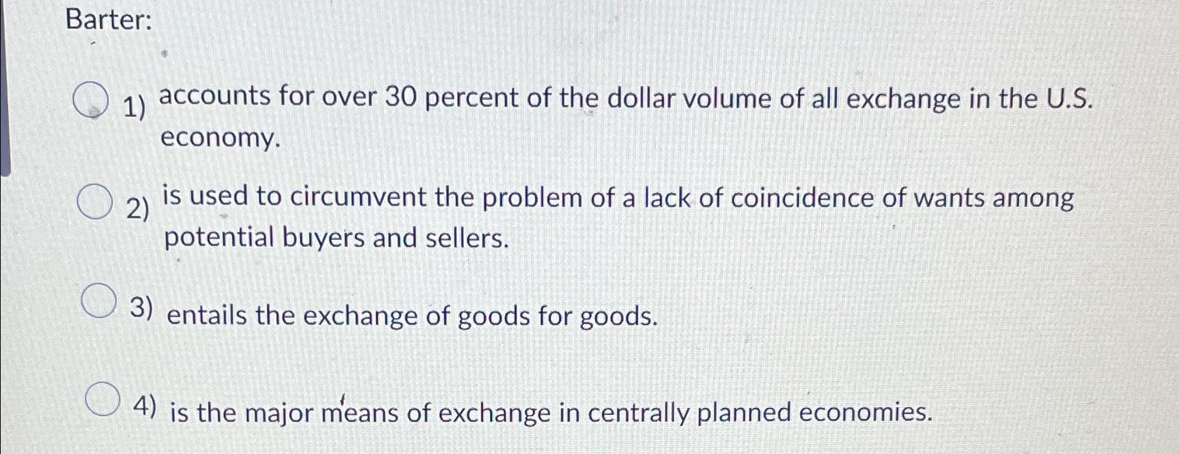 Solved Barter:accounts for over 30 ﻿percent of the dollar | Chegg.com