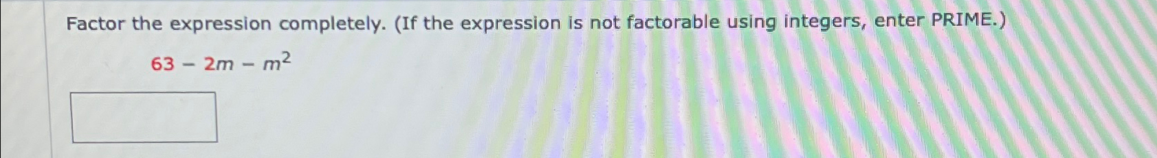 Solved Factor the expression completely. (If the expression | Chegg.com