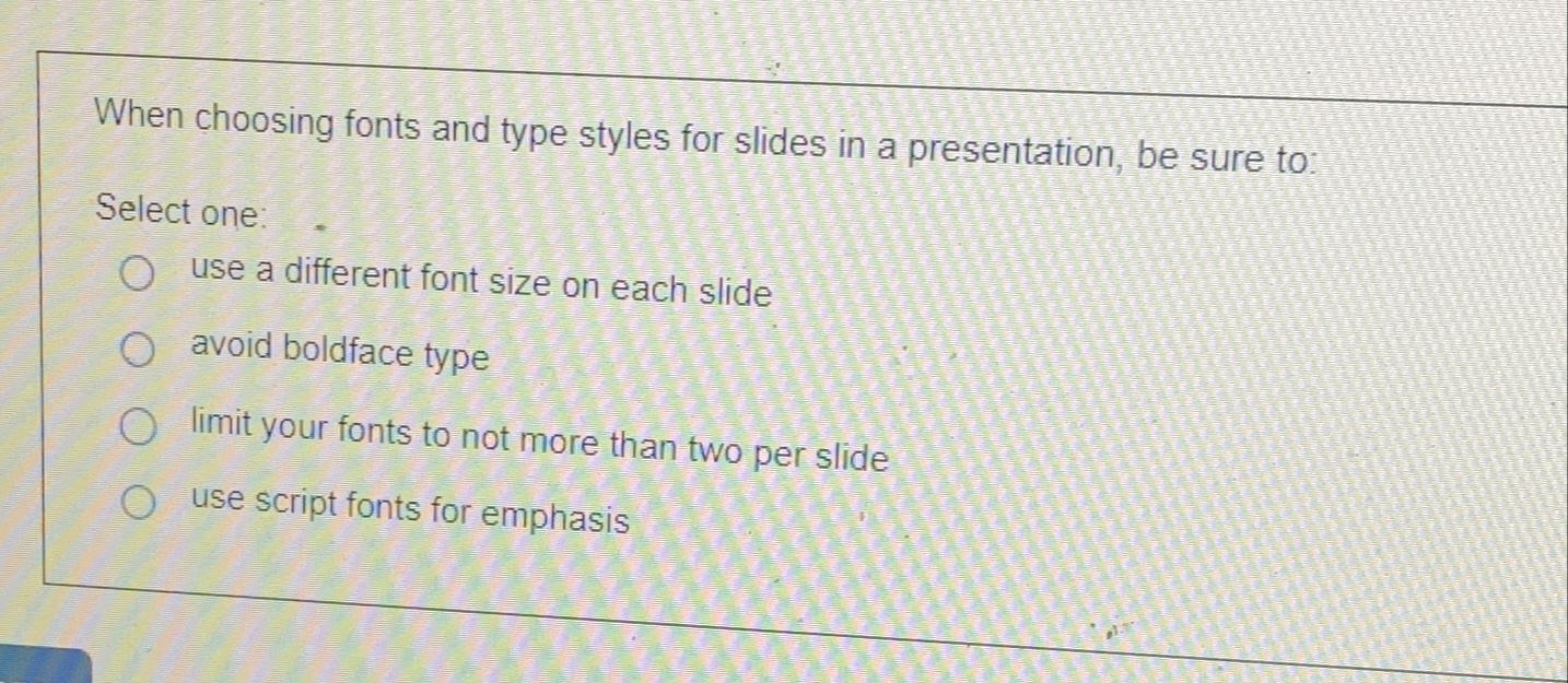 Solved When choosing fonts and type styles for slides in a | Chegg.com
